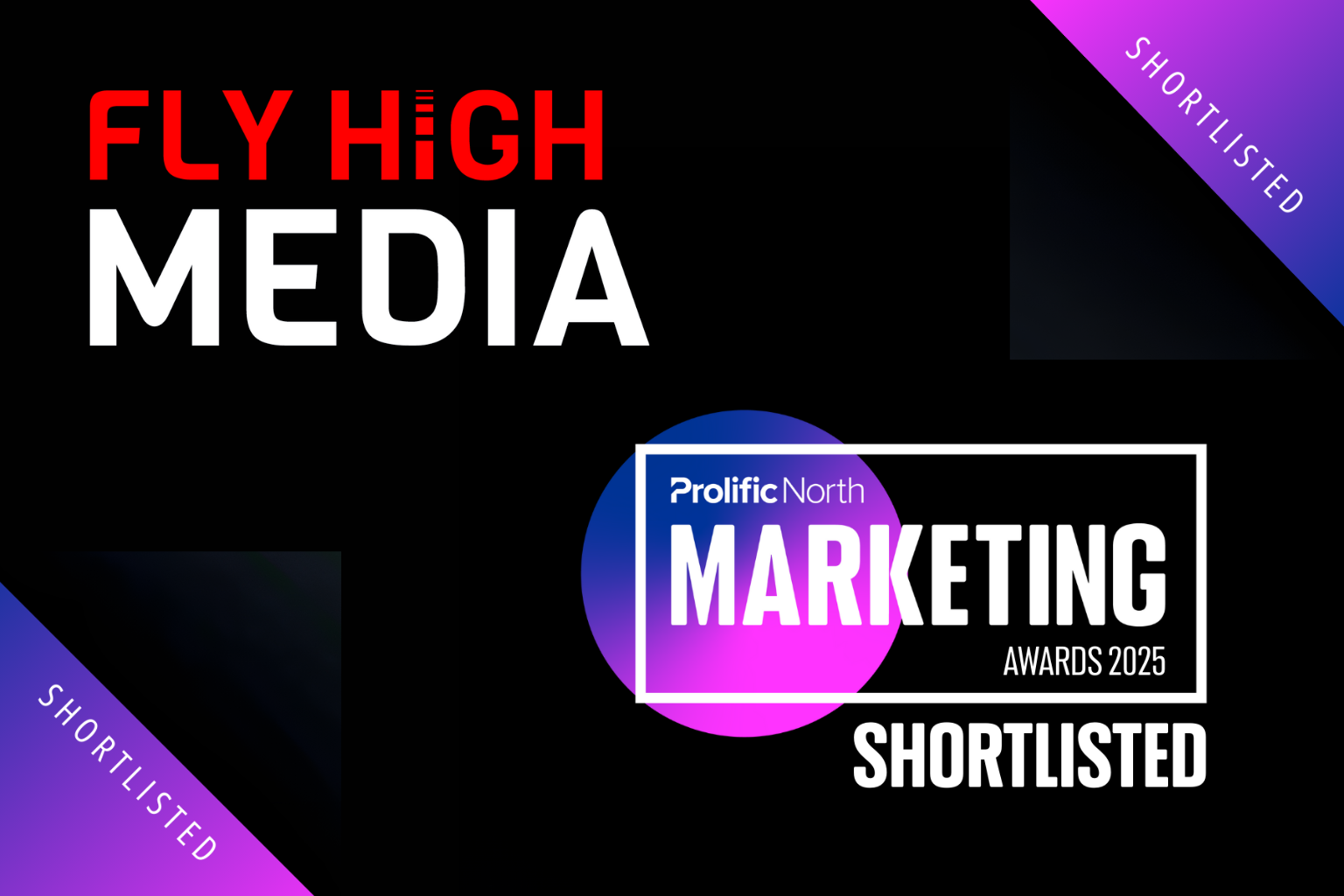Fly High Media Shortlisted for Prolific North Marketing Awards 2025 - Fly High Media